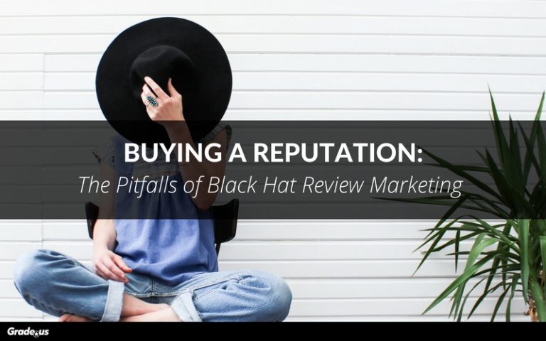 Buying a Reputation: The Pitfalls of Black Hat Review Marketing | Grade.us